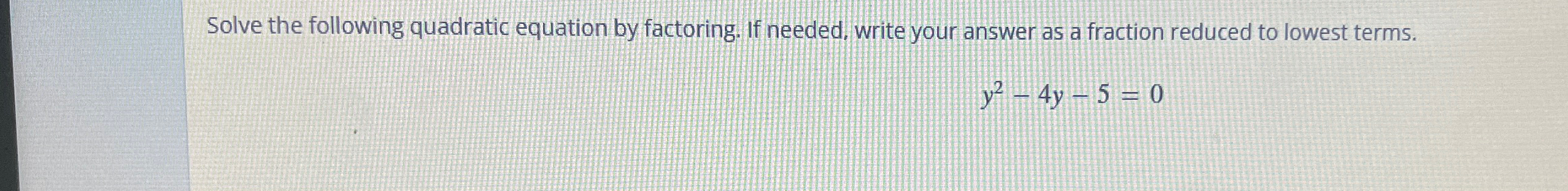 Solved Solve the following quadratic equation by factoring. | Chegg.com