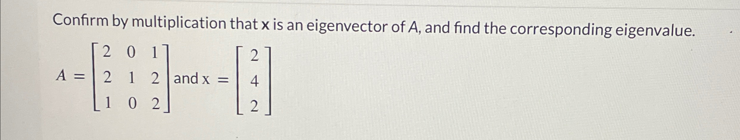 Solved Confirm by multiplication that x ﻿is an eigenvector | Chegg.com