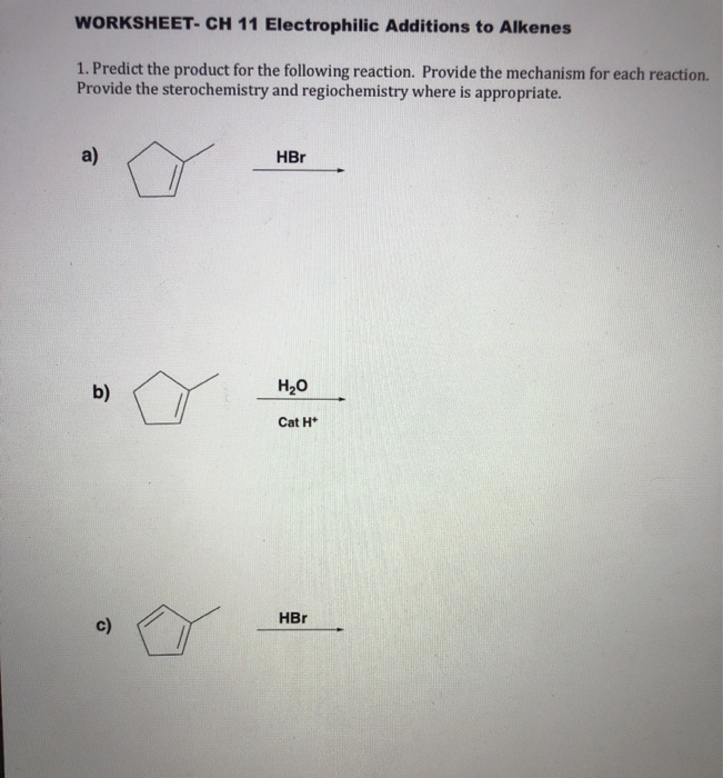 Solved WORKSHEET- CH 11 Electrophilic Additions to Alkenes | Chegg.com