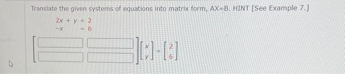 Solved Translate the given systems of equations into matrix | Chegg.com