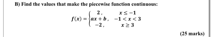 Solved B) Find the values that make the piecewise function | Chegg.com