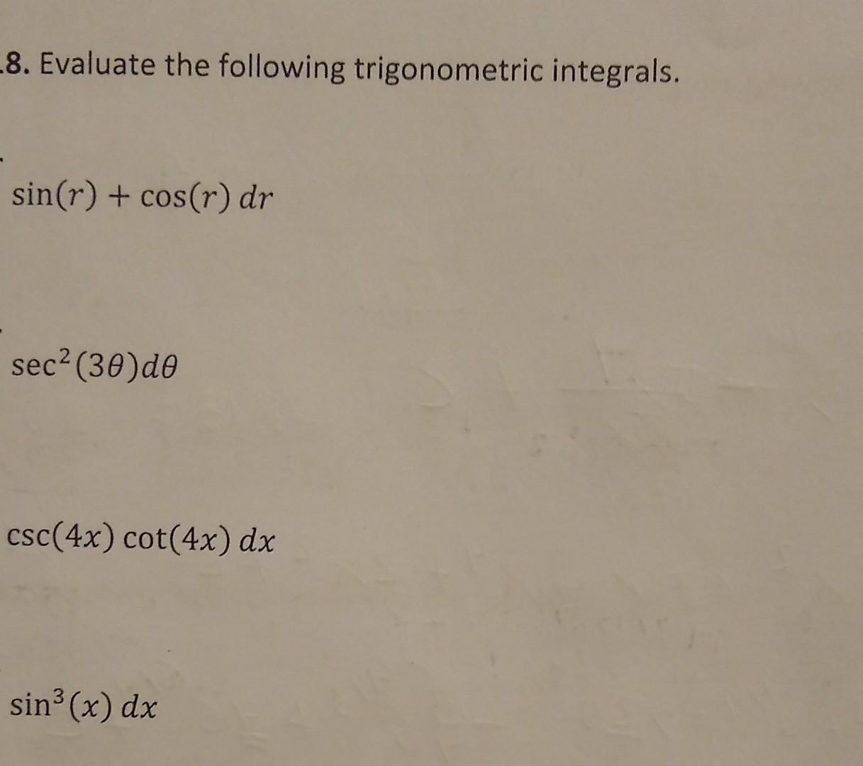Solved 8. Evaluate the following trigonometric integrals. | Chegg.com