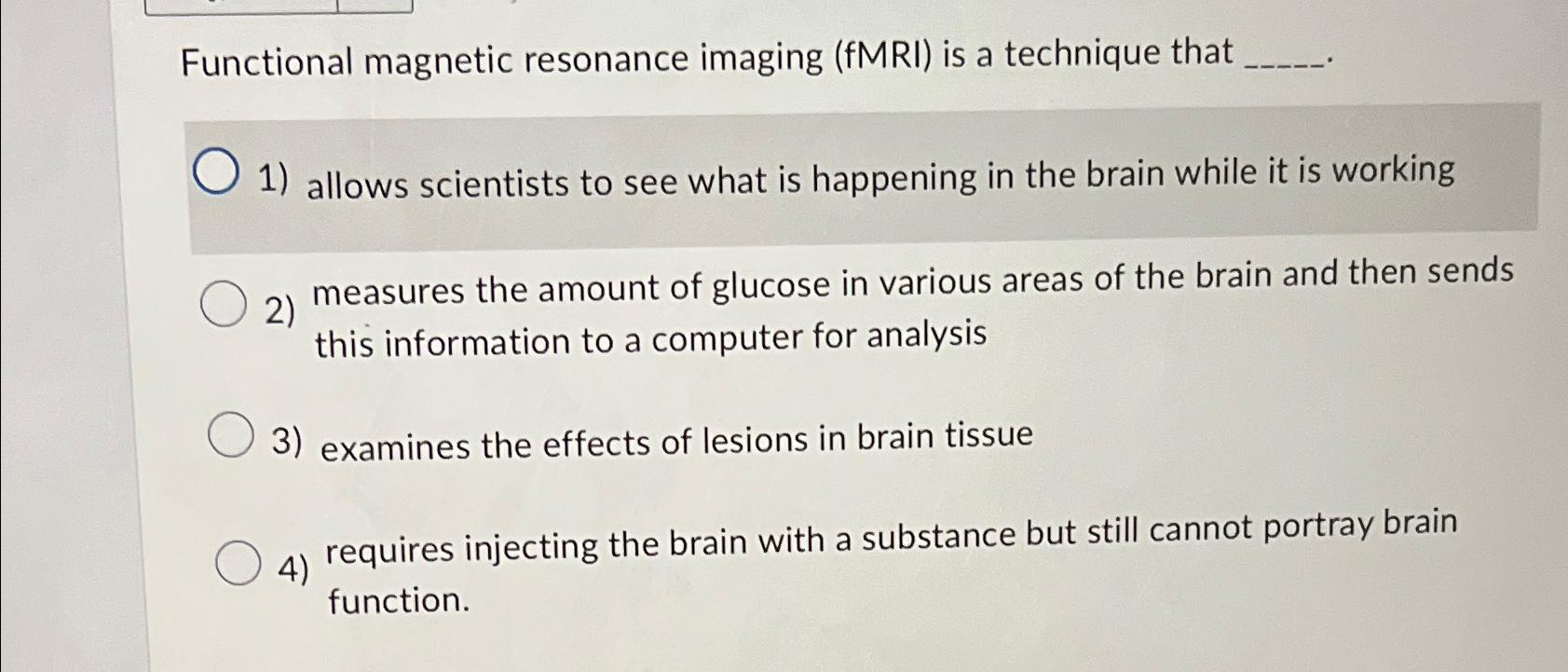 Solved Functional magnetic resonance imaging (fMRI) ﻿is a | Chegg.com