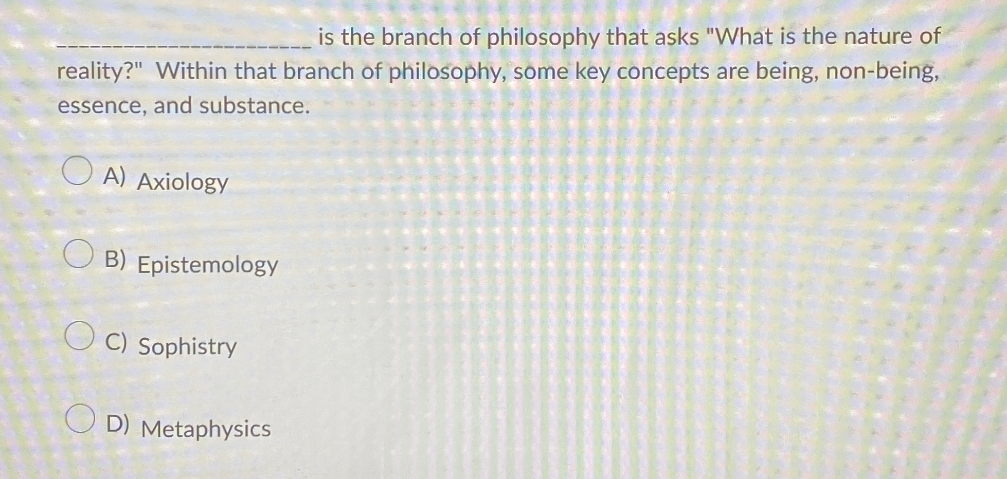 Solved q, ﻿is the branch of philosophy that asks "What is | Chegg.com