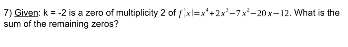 Solved Given: k=-2 ﻿is a zero of multiplicity 2 ﻿of | Chegg.com