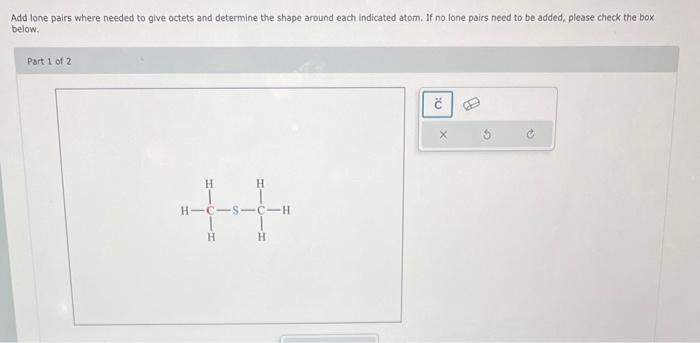 Solved Add lone pairs where needed to give octets and | Chegg.com
