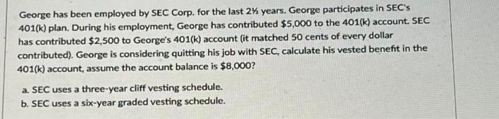 Solved George has been employed by SEC Corp. for the last | Chegg.com