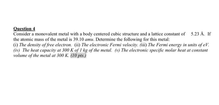 Solved Question 4 Consider a monovalent metal with a body | Chegg.com