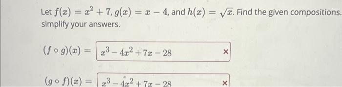 Solved Let f(x)=x2+7,g(x)=x−4, and h(x)=x. Find the given | Chegg.com