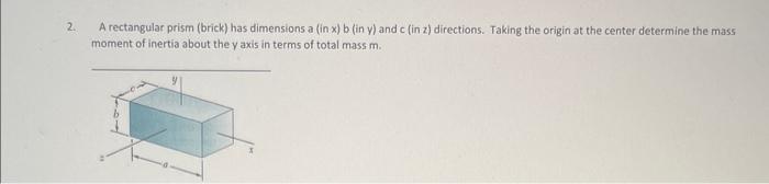 Solved A rectangular prism (brick) has dimensions a (in x ) | Chegg.com