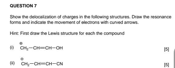 Solved Show the delocalization of charges in the following | Chegg.com