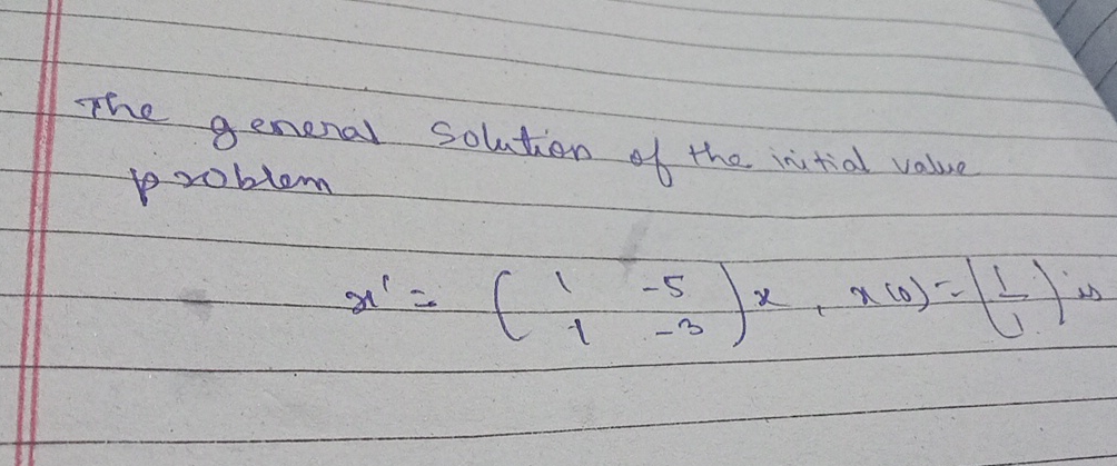 Solved The general solution of the initial value | Chegg.com