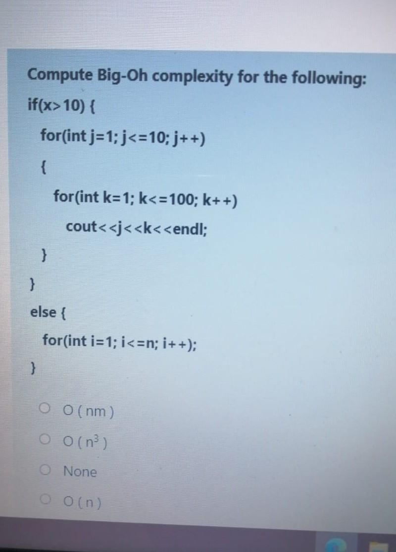 Solved Compute Big-Oh complexity for the following: if(x>10) | Chegg.com