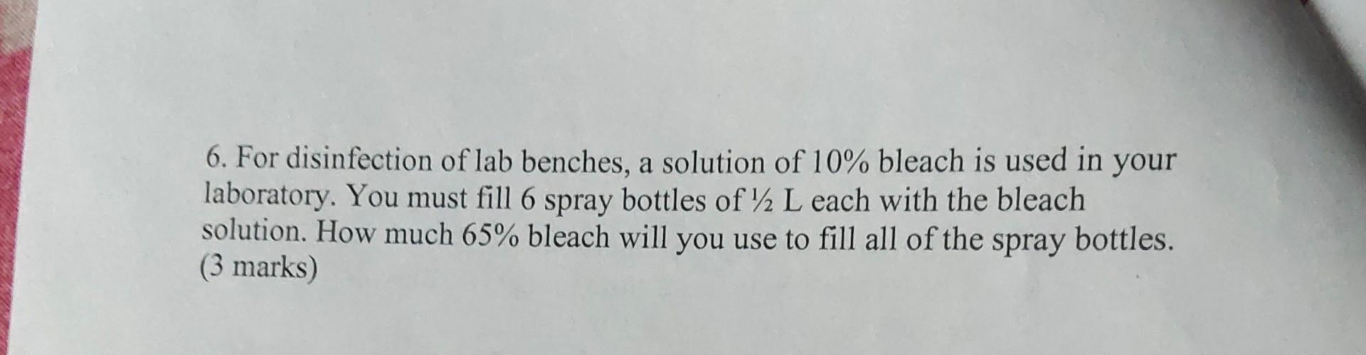 Solved 6. For disinfection of lab benches, a solution of 10% | Chegg.com