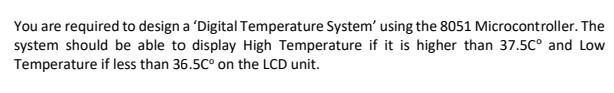 Solved You are required to design a 'Digital Temperature | Chegg.com
