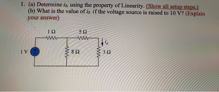 Solved 1. (a) Determine io, using the property of Linearity. | Chegg.com