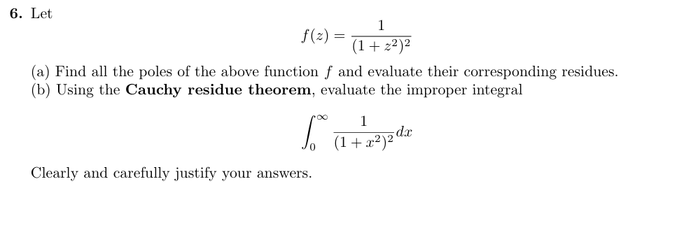 Solved Letf(z)=1(1+z2)2(a) ﻿Find all the poles of the above | Chegg.com