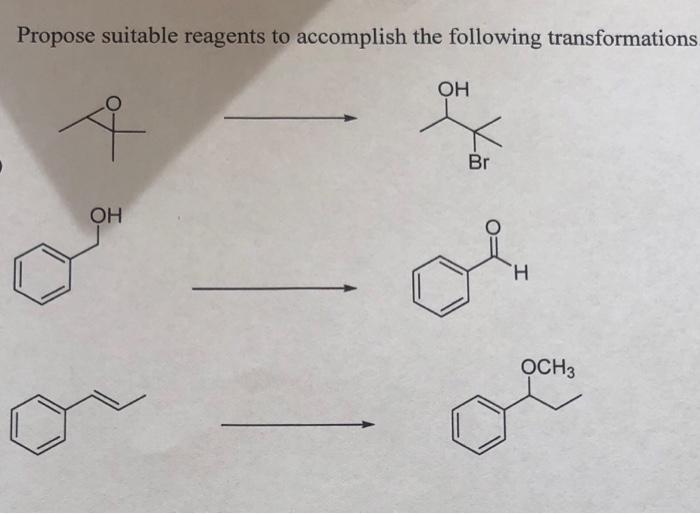 Solved Propose suitable reagents to accomplish the following | Chegg.com
