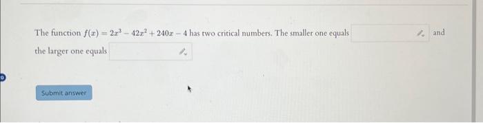 Solved The function f(x)=2x3−42x2+240x−4 has two critical | Chegg.com
