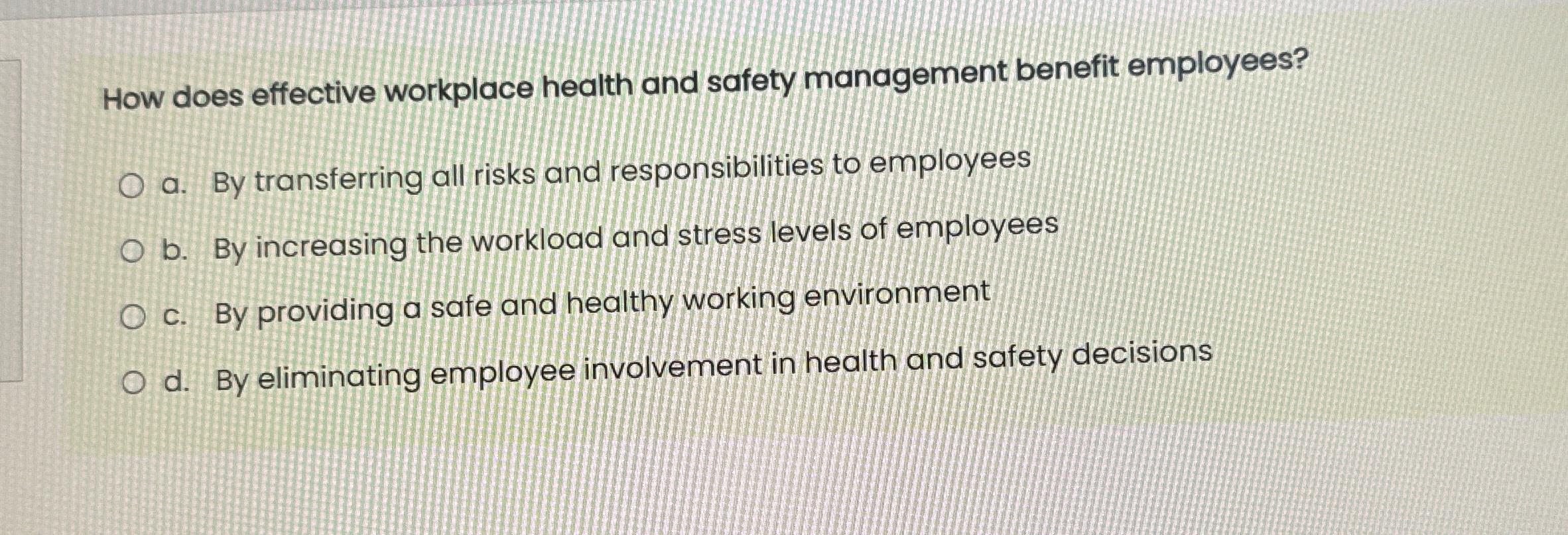 Solved How does effective workplace health and safety | Chegg.com
