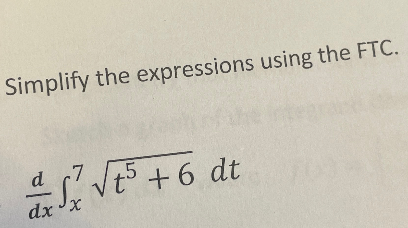Solved Simplify the expressions using the FTC.ddx∫x7t5+62dt | Chegg.com