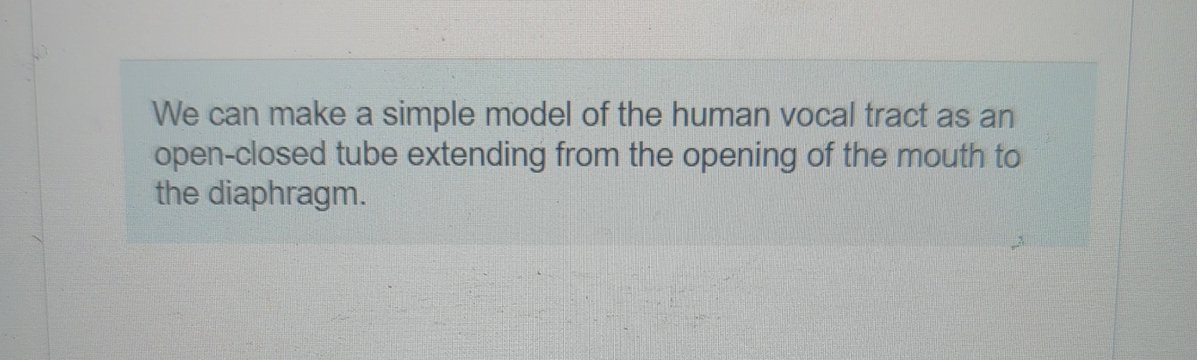 Solved We can make a simple model of the human vocal tract | Chegg.com