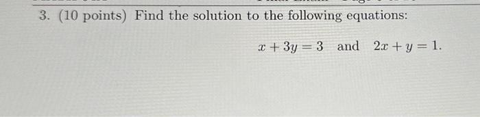 Solved 3. (10 points) Find the solution to the following | Chegg.com