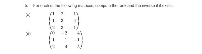 Solved 5. For each of the following matrices, compute the | Chegg.com