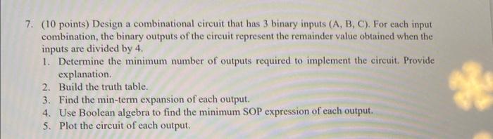 Solved 7. (10 points) Design a combinational circuit that | Chegg.com