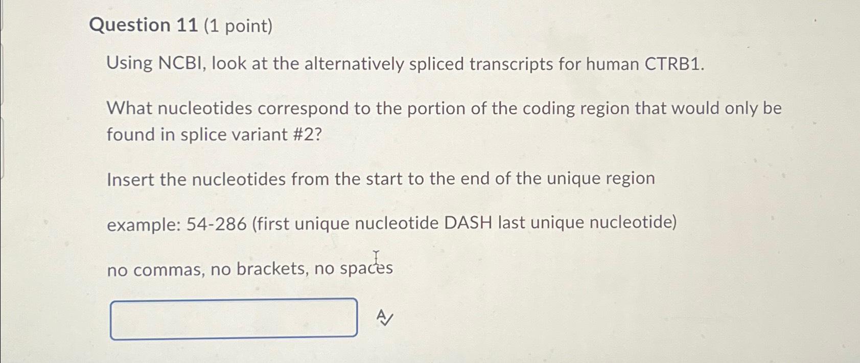 Solved Question 11 (1 ﻿point)Using NCBI, look at the | Chegg.com