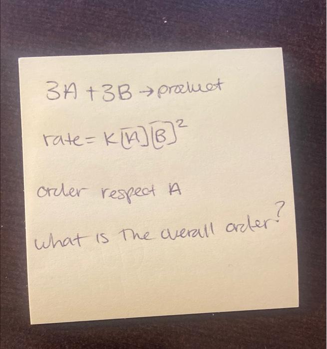 Solved 3A+3B→ praluet rate =K[A][B]2 order respect A What | Chegg.com