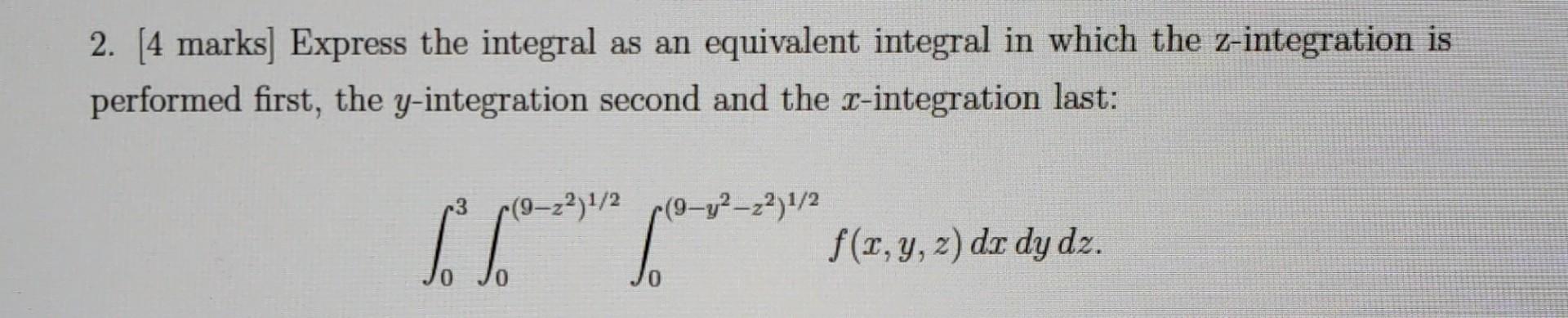Solved 2. [4 marks] Express the integral as an equivalent | Chegg.com