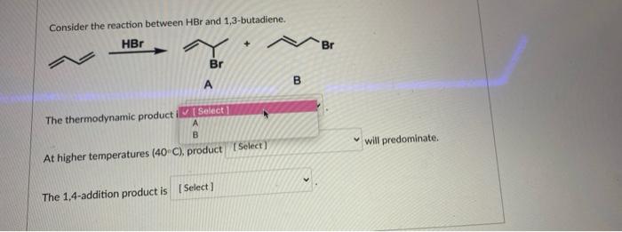 Solved Consider the reaction between HBr and 1,3-butadiene. | Chegg.com