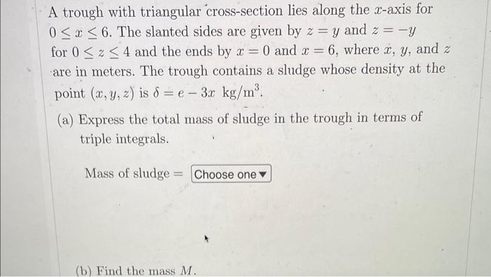 Solved A trough with triangular cross-section lies along the | Chegg.com