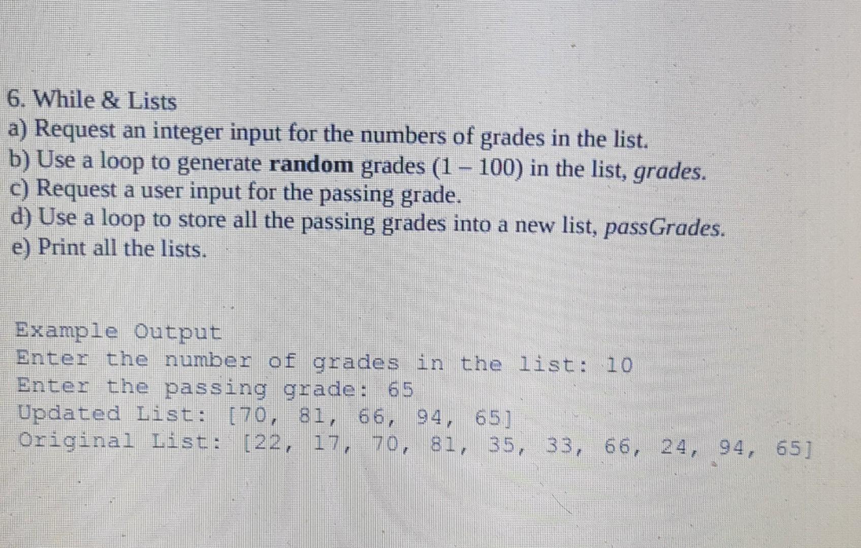 Solved 6. While & Lists a) Request an integer input for the | Chegg.com
