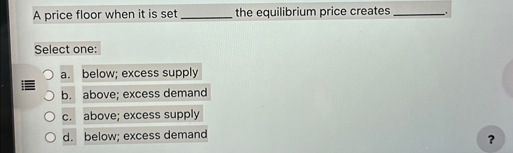 Solved A price floor when it is set the equilibrium price | Chegg.com