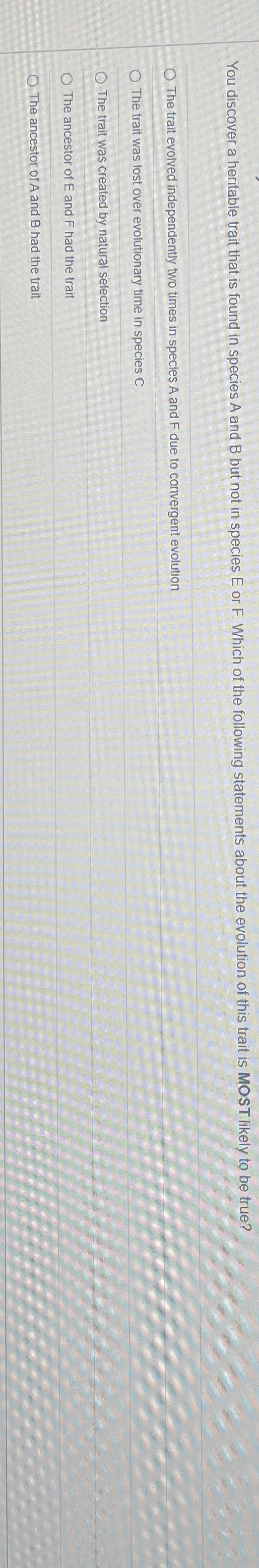 Solved You discover a heritable trait that is found in | Chegg.com