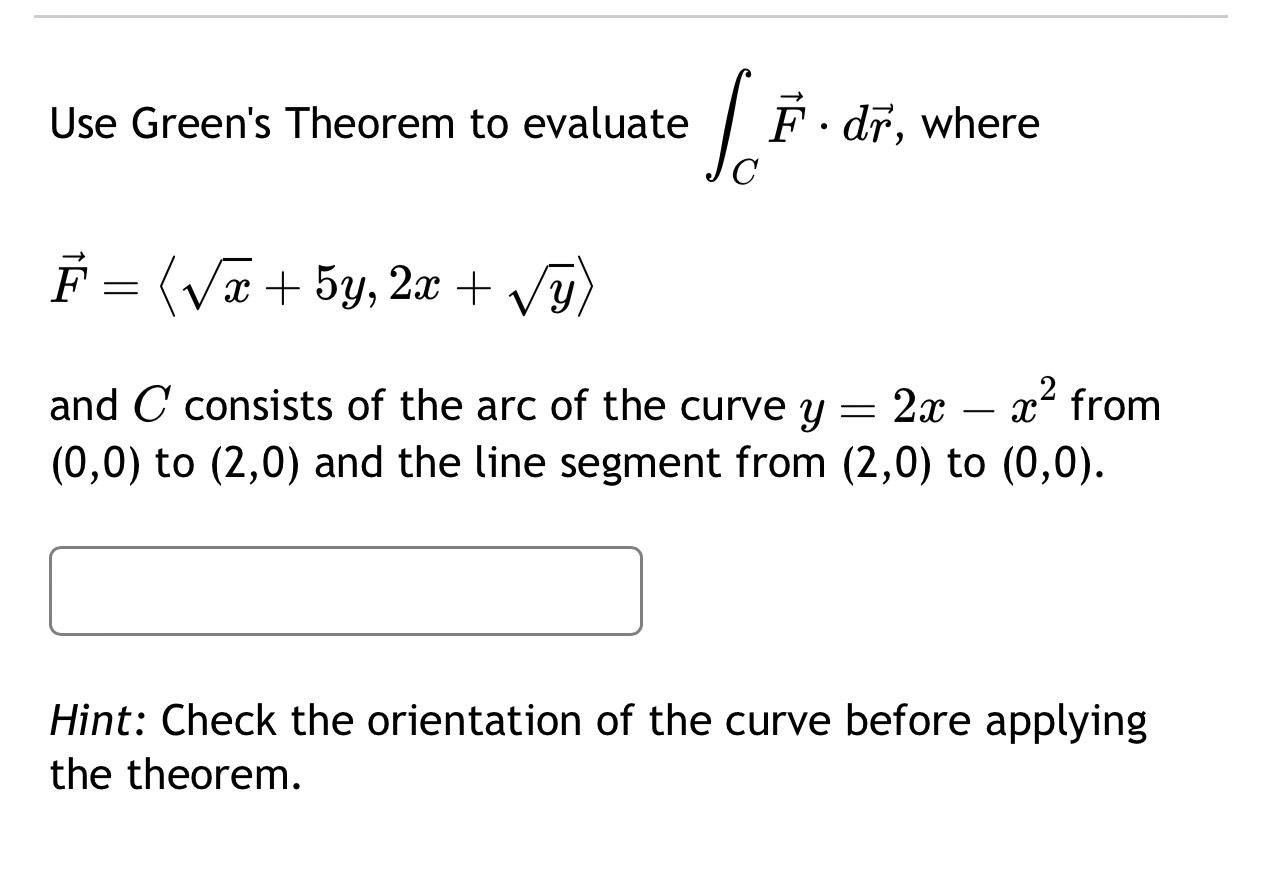 Solved Use Green's Theorem to evaluate ∫C﻿vec(F)*dvec(r), | Chegg.com