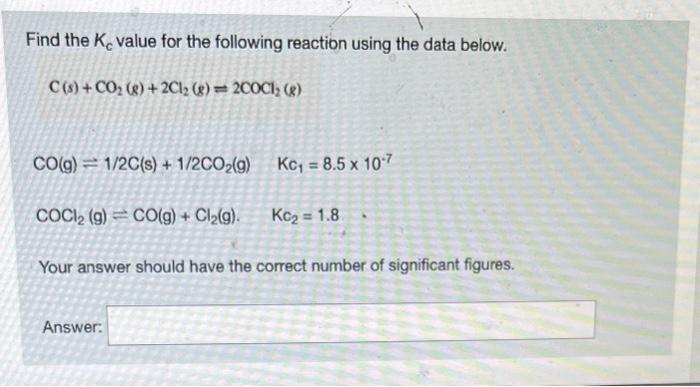 Solved Find the Kc value for the following reaction using | Chegg.com