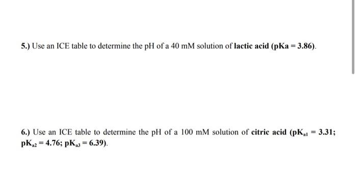 Solved 5.) Use an ICE table to determine the pH of a 40mM | Chegg.com