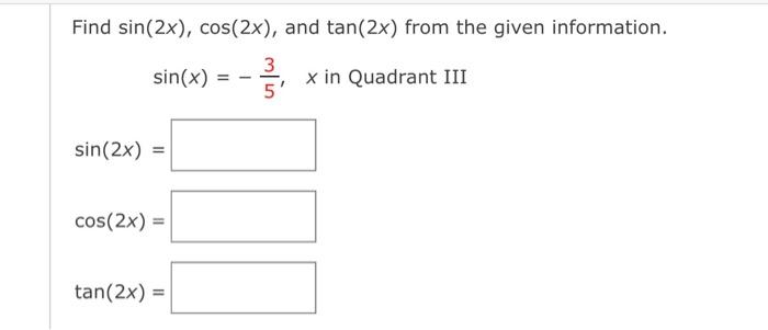 Solved Find sin(2x),cos(2x), and tan(2x) from the given | Chegg.com