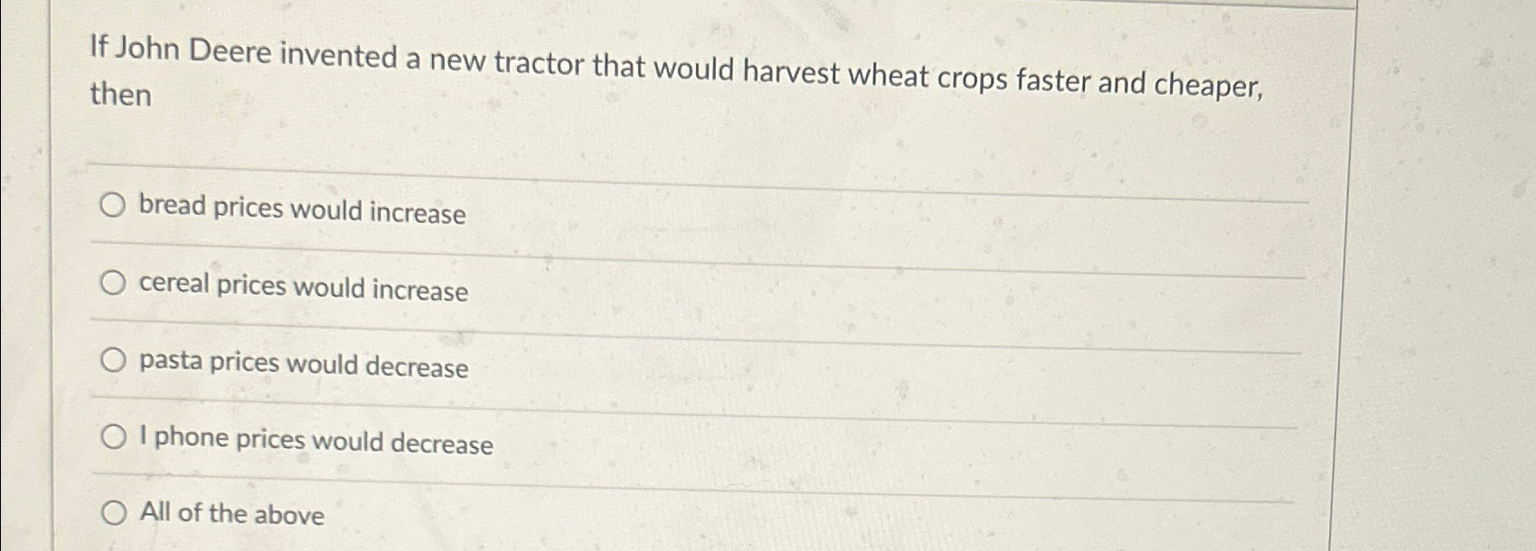 Solved If John Deere invented a new tractor that would | Chegg.com