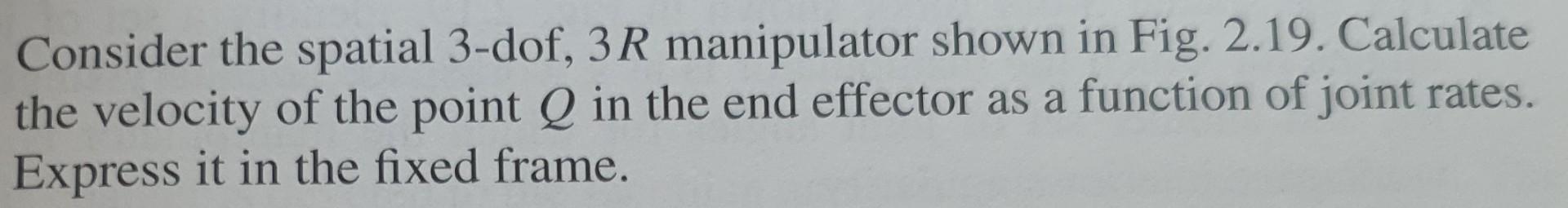 Solved Consider the spatial 3-dof, 3R manipulator shown in | Chegg.com