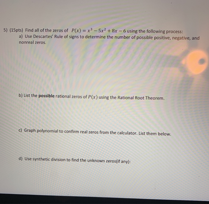 Solved 5) (15pts) Find all of the zeros of P(x) = x3 - 5x2 + | Chegg.com