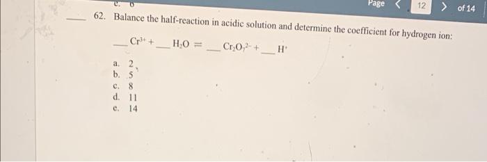 Solved Page 12 > of 14 62. Balance the half-reaction in | Chegg.com