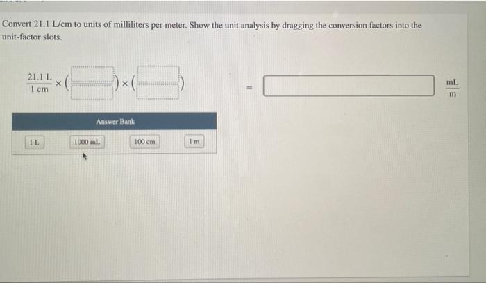Solved Convert 21.1 L/cm to units of milliliters per meter. | Chegg.com