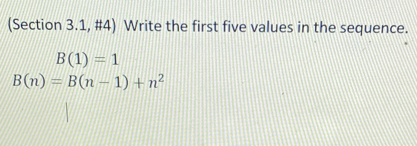 Solved (Section 3.1,#4 )Write the first five values in the | Chegg.com