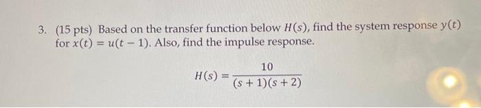 Solved 3. (15 pts) Based on the transfer function below | Chegg.com
