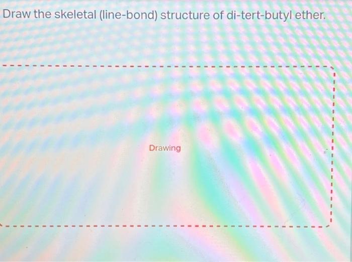 Solved Draw the skeletal (line-bond) structure of | Chegg.com