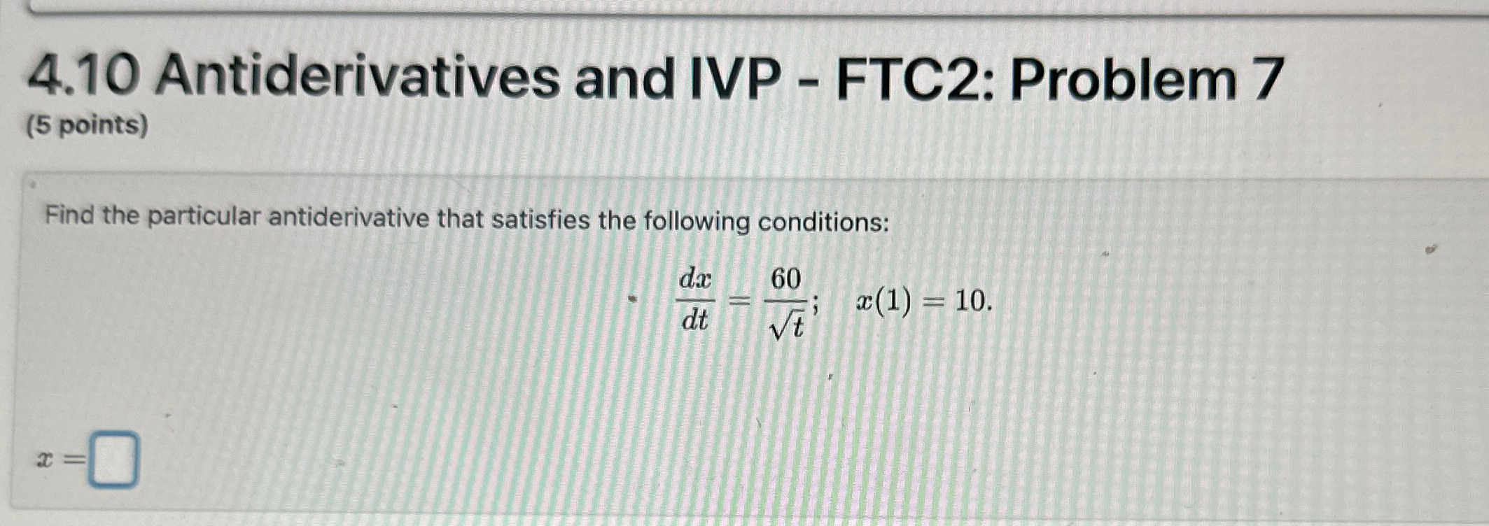 Solved 4.10 ﻿Antiderivatives and IVP - ﻿FTC2: Problem 7(5 | Chegg.com